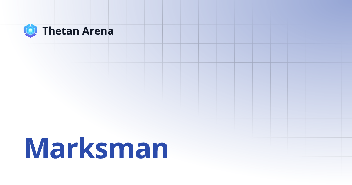 Marksman | Thetan Arena